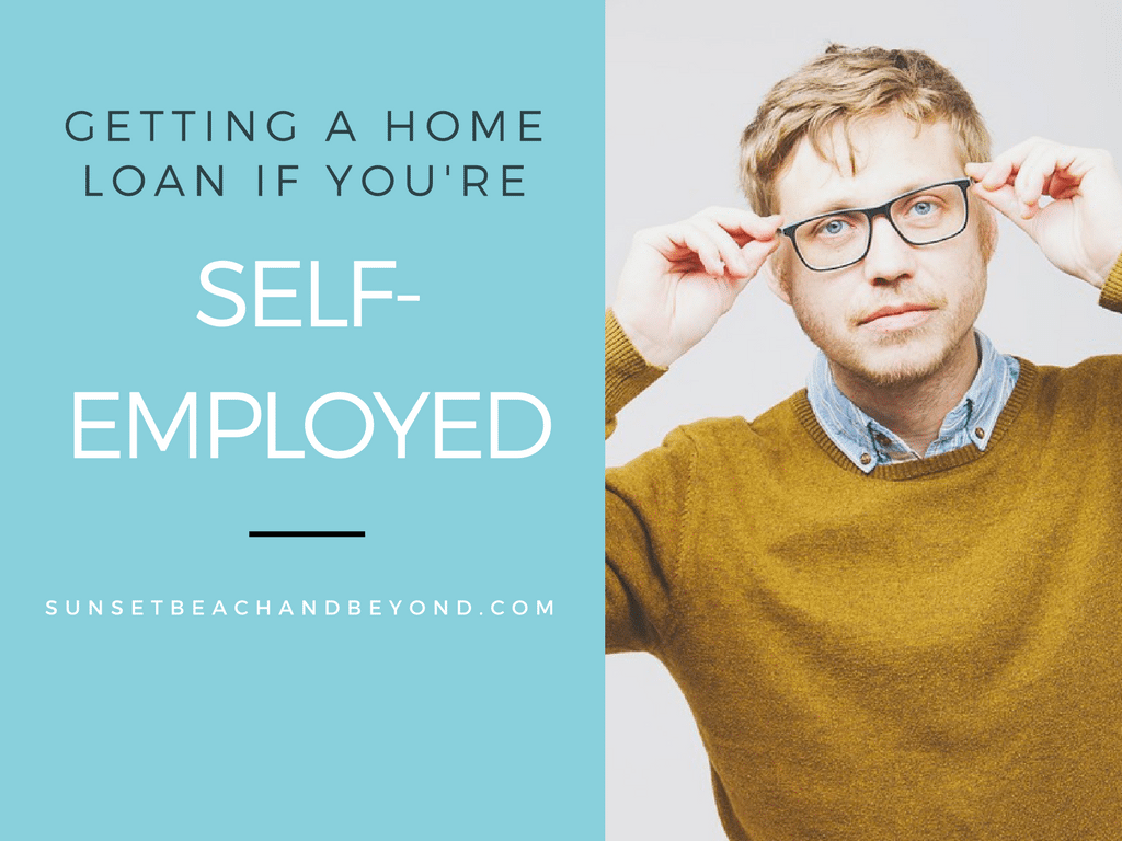 Self-Employed? Plan Ahead for a Home Loan Application