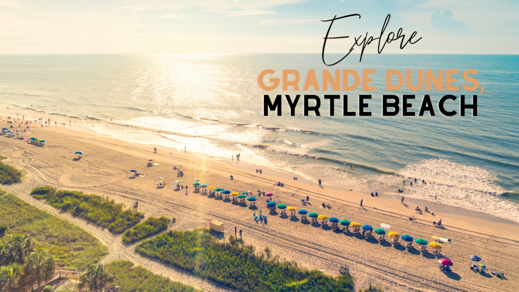 Community Highlight - Grande Dunes, Myrtle Beach